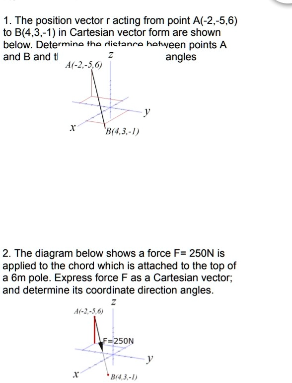 SOLVED: The position vector r acting from point A(-2,-5,6) to B(4,3,-1 ...