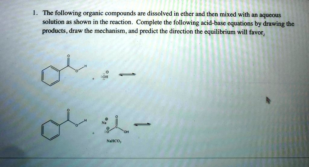 1 the following organic compounds are dissolved in ether and then mixed with an aqueous solution ...