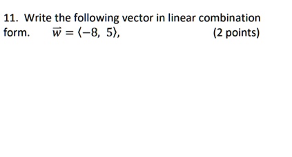 SOLVED:11_ Write the following vector in linear combination form: W ...