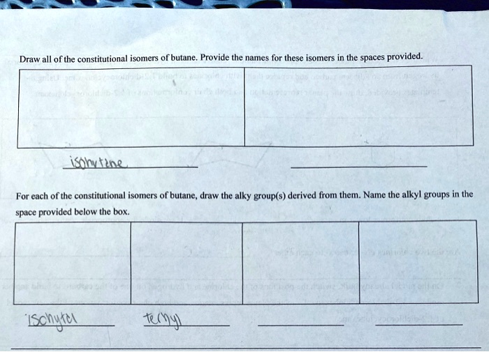SOLVED: Draw all of the constitutional isomers of butane. Provide the ...
