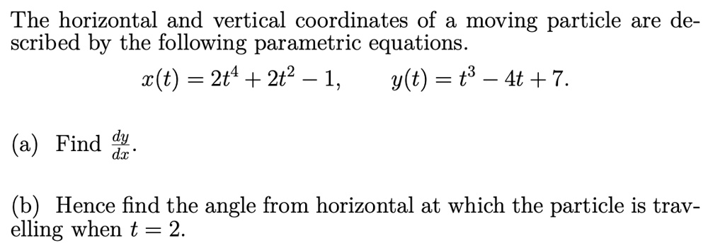 SOLVED: The horizontal and vertical coordinates of a moving particle ...