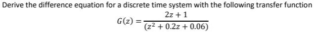 SOLVED: Derive the difference equation for a discrete time system with ...