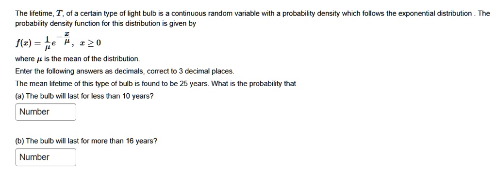 the lifetime t of a certain type of light bulb is continuous random variable with a probability ...