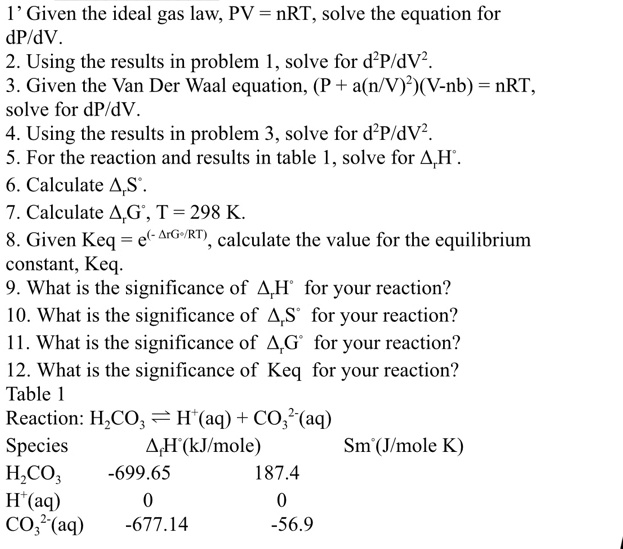SOLVED: 1' Given the ideal gas law, PV = nRT, solve the equation for dPIdV Using the results in ...