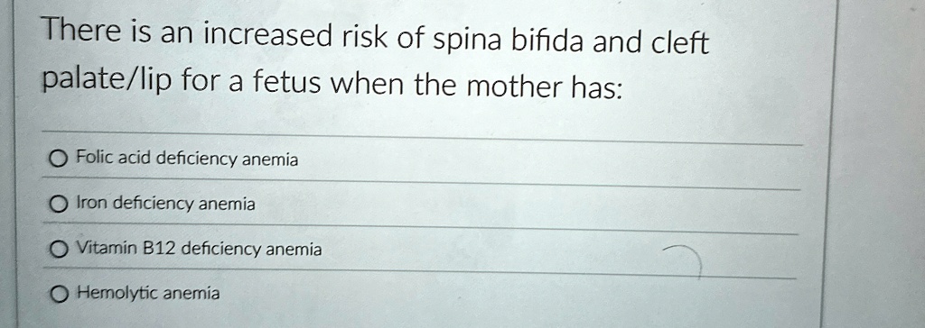 there is an increased risk of spina bifida and cleft palatelip for a ...
