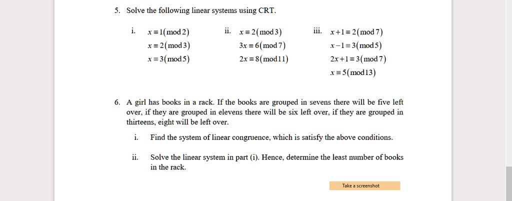SOLVED: Solve the following linear systems using CRT. T â‰¡ l (mod 2) 1 â‰¡ 2 (mod 3) 3r â‰¡ 6 ...