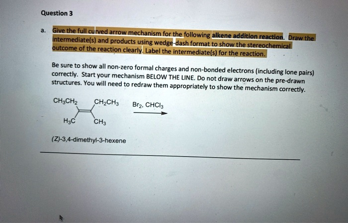 question 3 give the full curved arrow mechanism for the following intermediatels and ikene ...