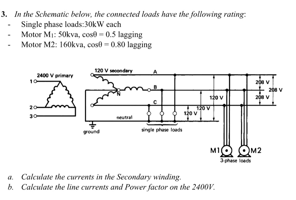 3. In the Schematic below, the connected loads have the following ...