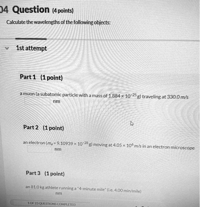 SOLVED: 14 Question (4points) Calculate the wavelengths of the following objects: Ist attempt ...