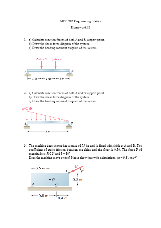 MEE 203 Engineering Statics Homework II 1. a) Calculate reaction forces ...