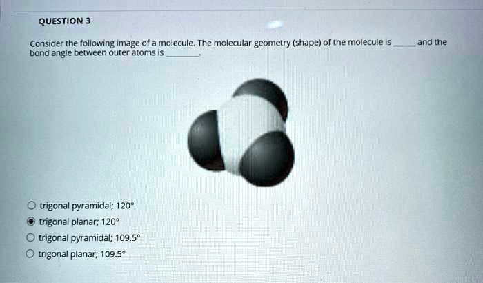 SOLVED: QUESTION 3 Consider the following image of a molecule; The ...