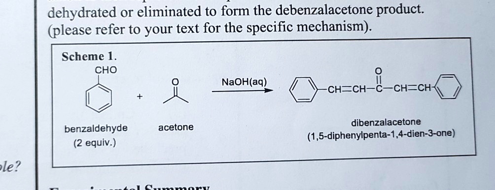 dehydrated or eliminated to form the debenzalacetone product. (please ...