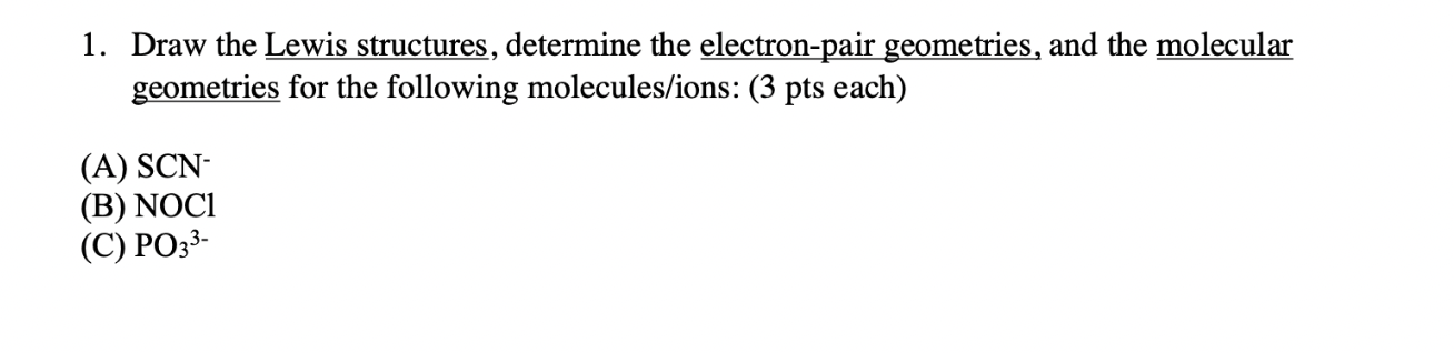 SOLVED: 1. Draw the Lewis structures, determine the electron-pair geometries, and the molecular ...
