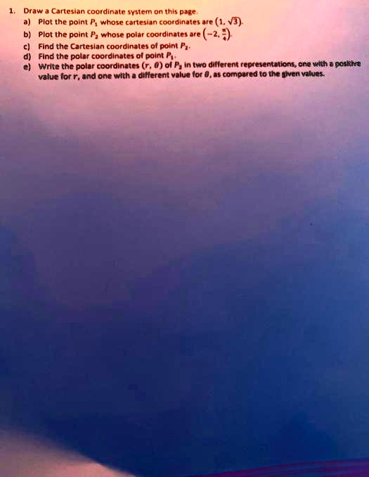 SOLVED: Oraw Cartesian €oordinale snlem on thls pare Plot thc polnt P ...