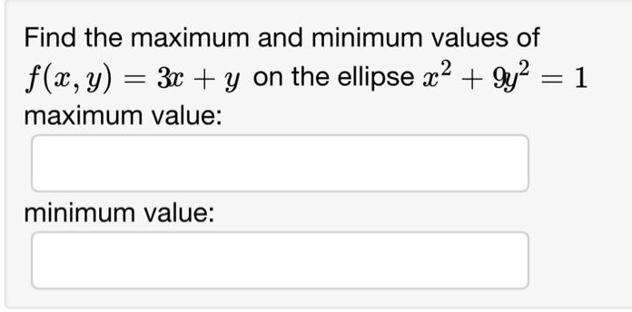 SOLVED: Find the maximum and minimum values of f, y = 3c + y on the ...