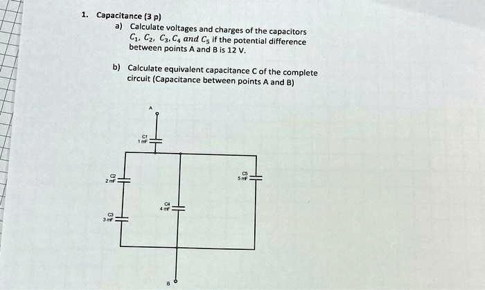 SOLVED: Capacitance (3 P) Calculate voltages and charges of the capacitors C3.C4 and Cs the ...
