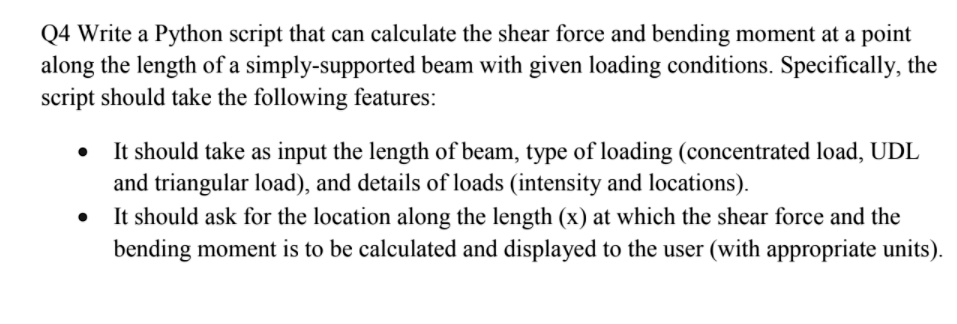 Q4 Write a Python script that can calculate the shear force and bending ...