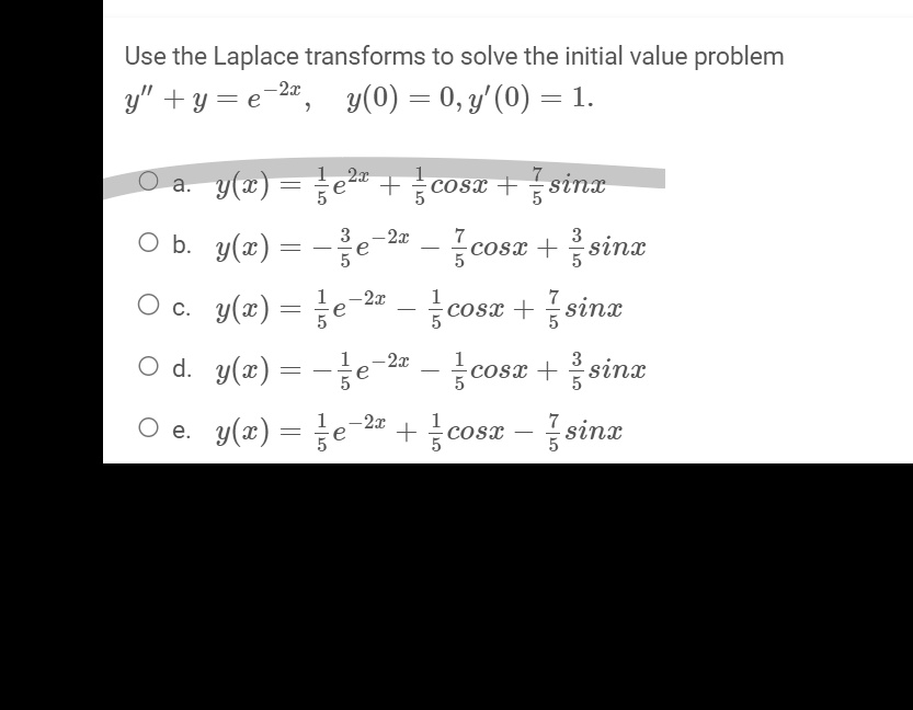 SOLVED: Texts: Use the Laplace transforms to solve the initial value problem y” + y = e^(-2x), y ...