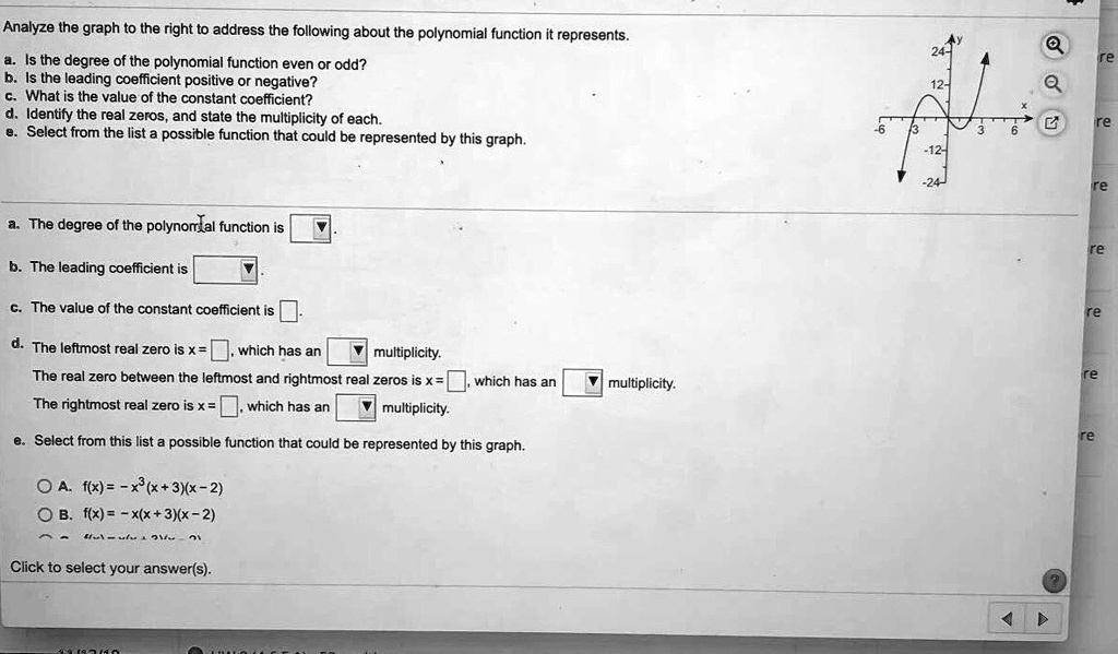 Analyze the graph to the right to address the following about the polynomial function it ...