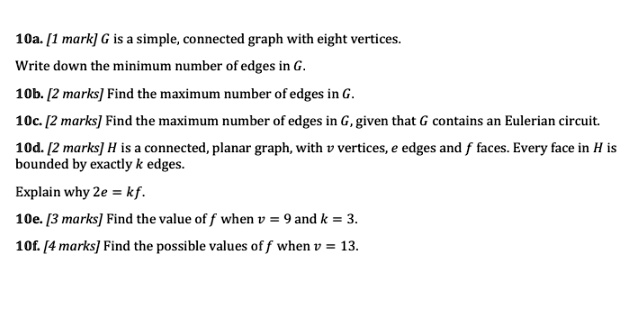 SOLVED: 10a.[1 mark]G is a simple,connected graph with eight vertices. Write down the minimum ...