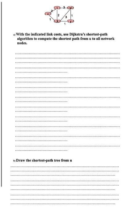 2 3 1 EX 1 1 a) With the indicated link costs, use Dijkstra's shortest ...