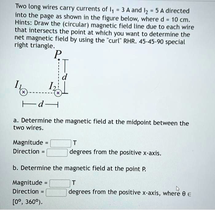 SOLVED: Two long wires carry currents of I, = 3 A and Iz 5 A directed ...