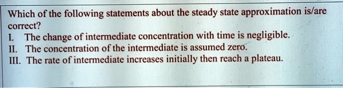 SOLVED: Which of the following statements about the steady state ...