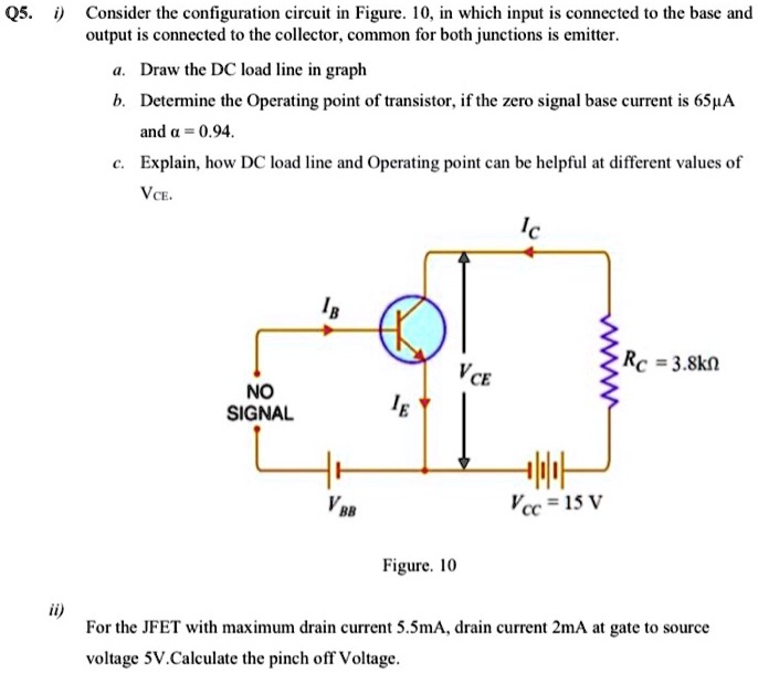 SOLVED: Q5. i) Consider the configuration circuit in Figure 10, in which the input is connected ...