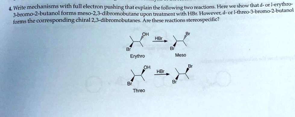 4. Write mechanisms with full electron pushing that explain the following two reactions. Here we ...