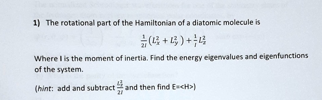 SOLVED: 1) The rotational part of the Hamiltonian of a diatomic ...
