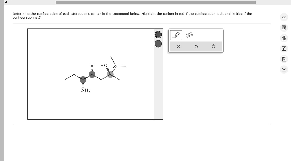 SOLVED: Determine the configuration of each stereogenic center in the compound below. Highlight ...