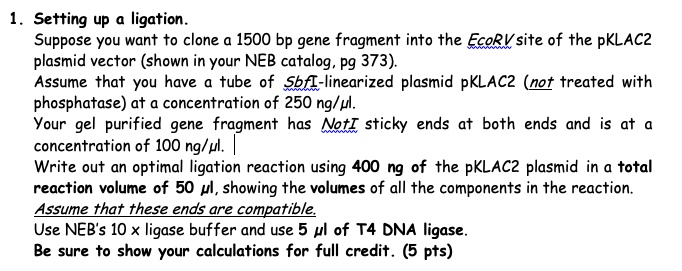 setting up a ligation suppose you want to clone 1500 bp gene fragment ...