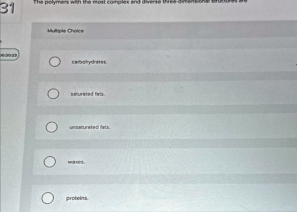 The polymers with the most complex and diverse three-dimensional structures are Multiple Choice ...
