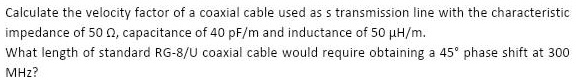 Calculate the velocity factor of a coaxial cable used as a transmission ...