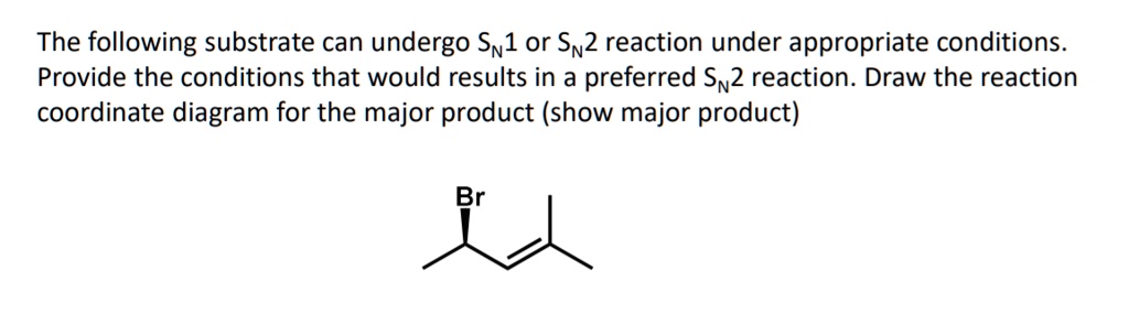 SOLVED: The following substrate can undergo Sv1 or Sv2 reaction under ...