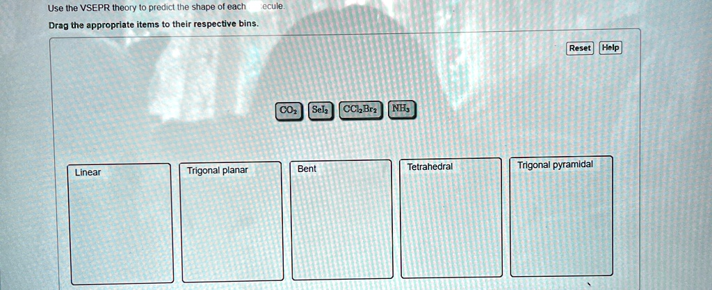 Use the VSEPR theory to predict the shape of each lecule. Drag the ...