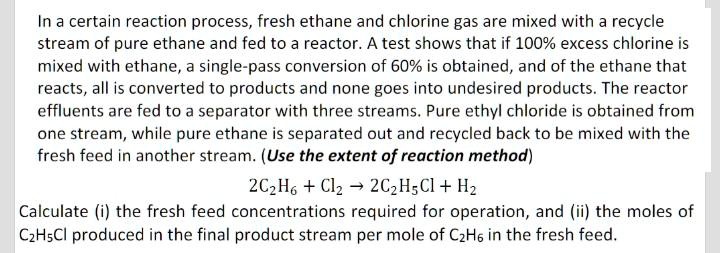 In a certain reaction process, fresh ethane and chlorine gas are mixed ...