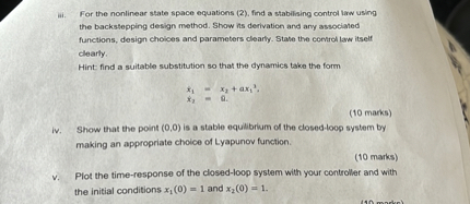 ii. For the nonlinear state space equations (2), find a stabilising control larw using the ...