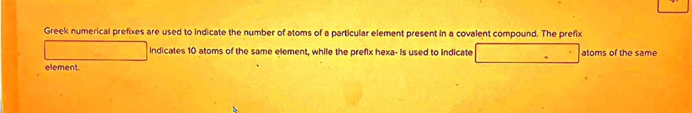 Greek numerical prefixes are used to indicate the number of atoms of a ...