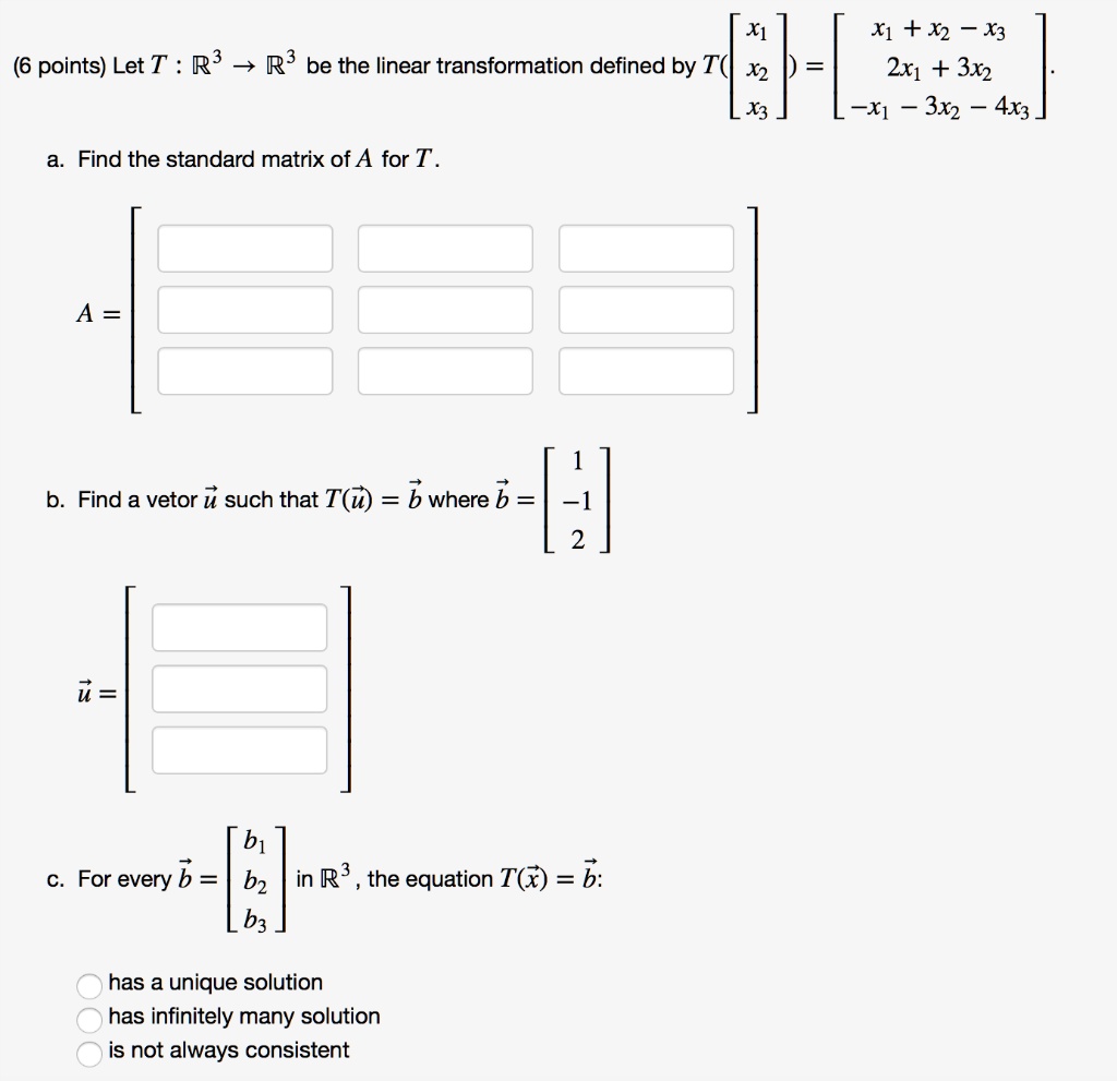 SOLVED: X1 points) Let T R3 4 R3 be the linear transformation defined by T( X2 X3 X1 + X2 - X3 ...