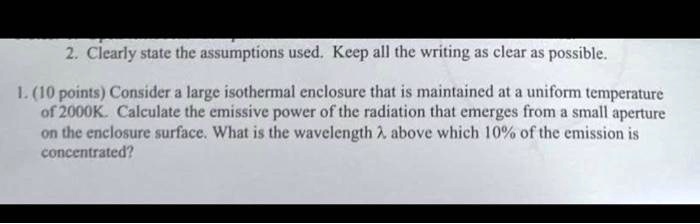 2. Clearly state the assumptions used. Keep all the writing as clear as ...