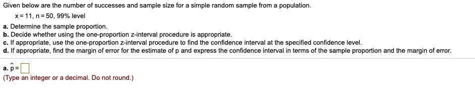 SOLVED: Given below are the number of successes and sample size for a simple random sample from ...
