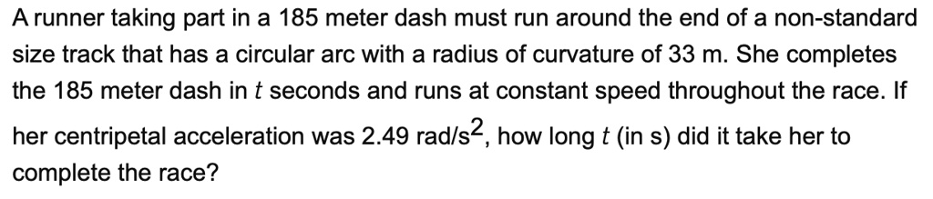 SOLVED: A runner taking part in a 185 meter dash must run around the ...