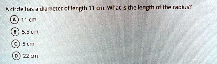 SOLVED: A circle has a diameter of length 11 cm. What Is the length of ...