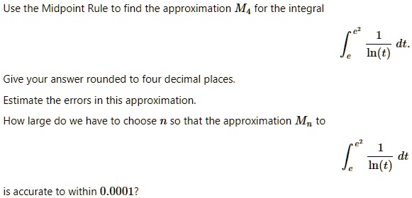 use the midpoint rule to find the approximation m4 for the integral int ...