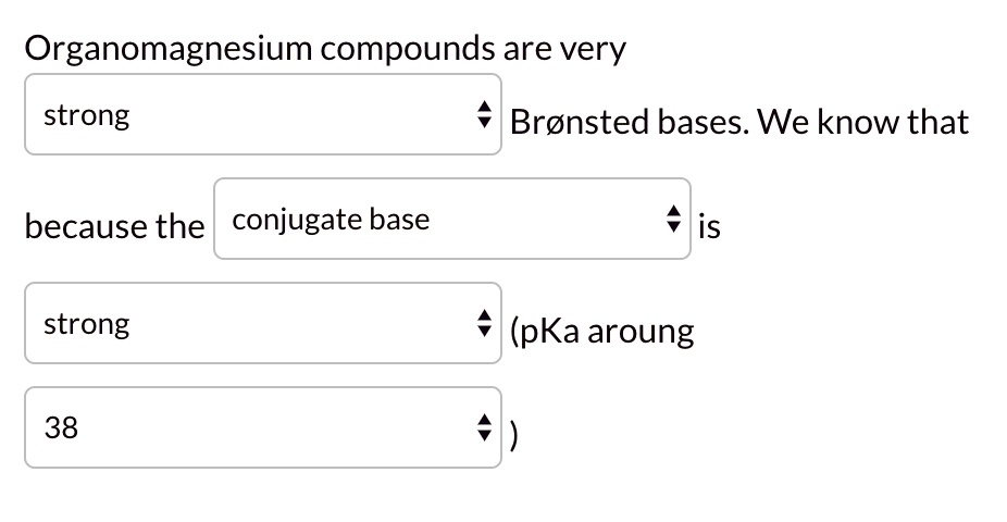 SOLVED: Organomagnesium compounds are very strong Bronsted bases: We ...
