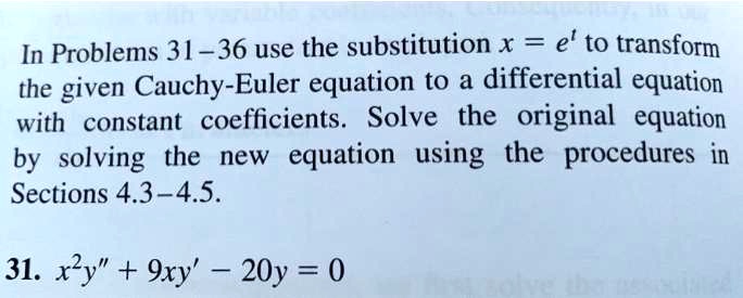 In Problems 31-36 use the substitution x = e^t to transform the given Cauchy-Euler equation to a ...