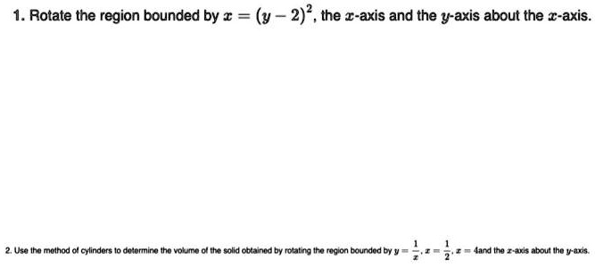 SOLVED: 1. Rotate the region bounded by = = (y 2) , the z-axis and the ...