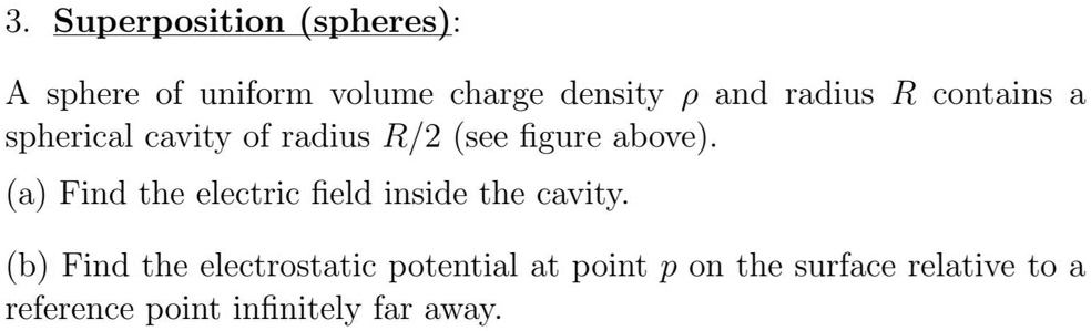SOLVED: 3 Superposition (spheres): A sphere of uniform volume charge density p and radius R ...