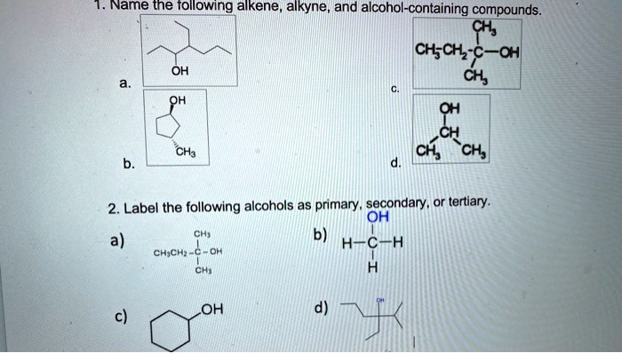 SOLVED: Name the following alkene, alkyne, and alcohol-containing ...